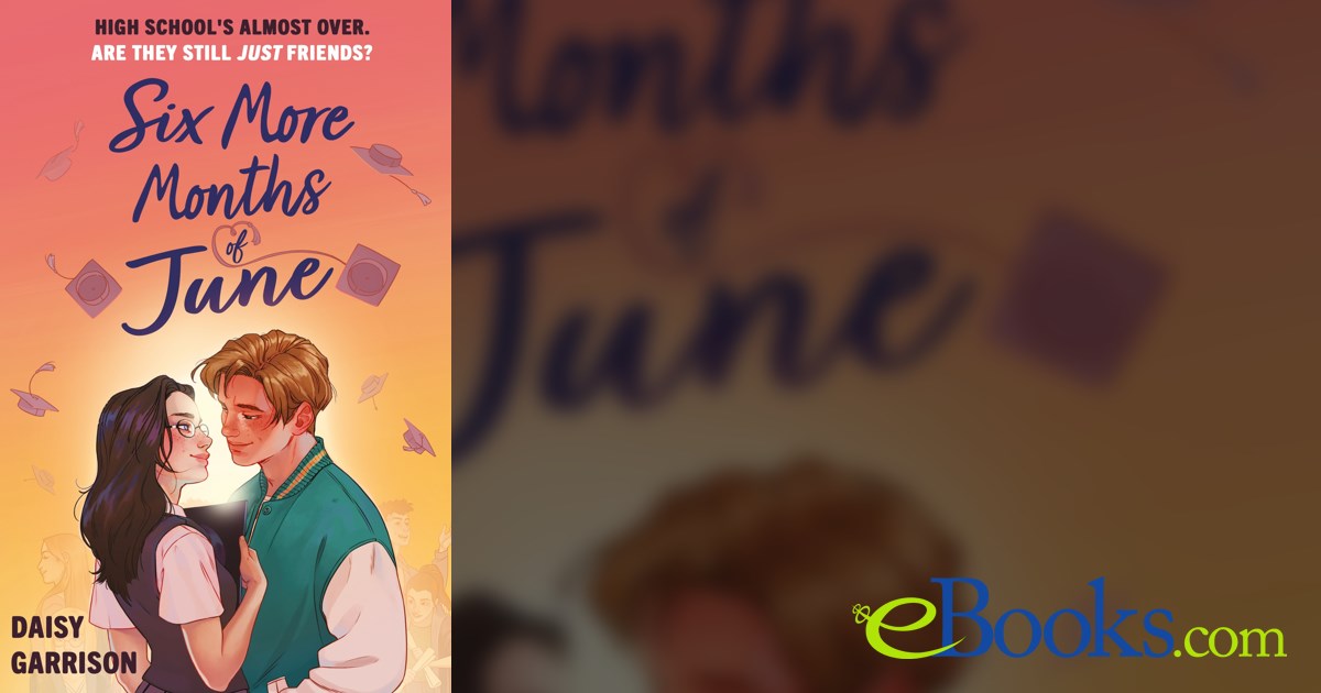 Six More Months of June by Daisy Garrison (ebook)