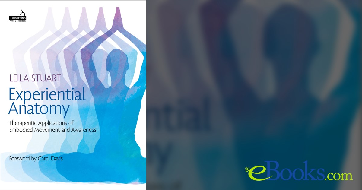 Experiential Anatomy by Leila Stuart (ebook)