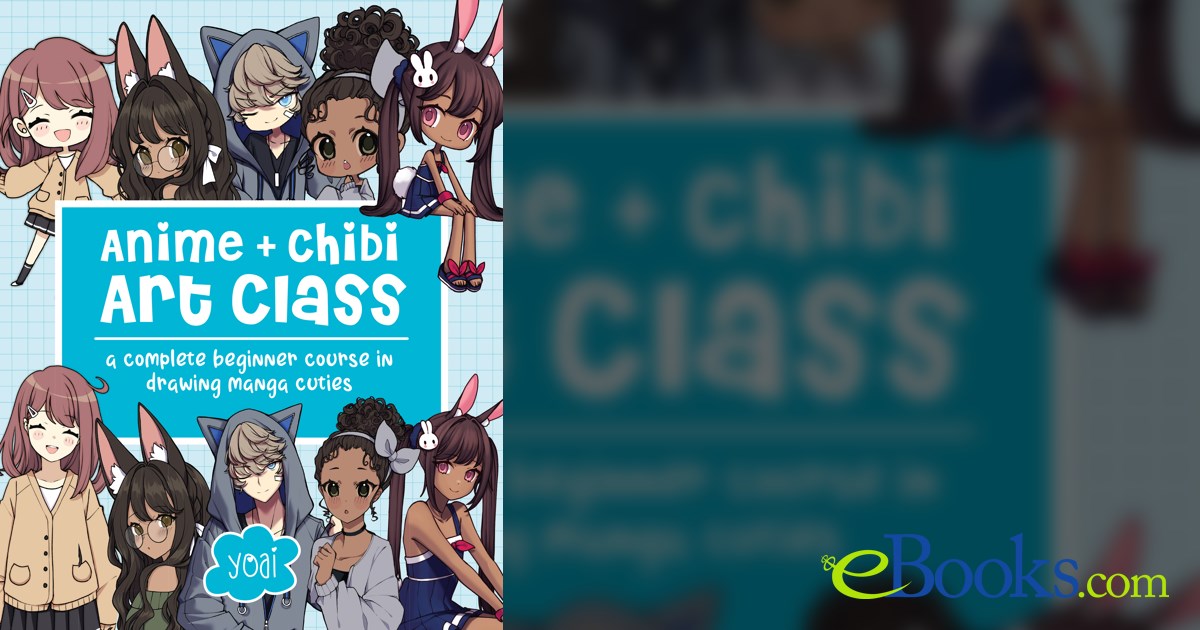 Anime + Chibi Art Class by Yoai (ebook)