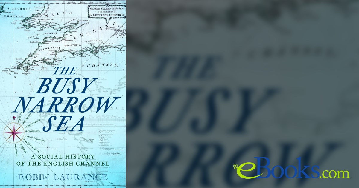 The Busy Narrow Sea by Robin Laurance (ebook)