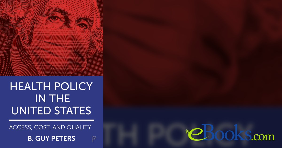 Health Policy in the United States by B. Guy Peters (ebook)