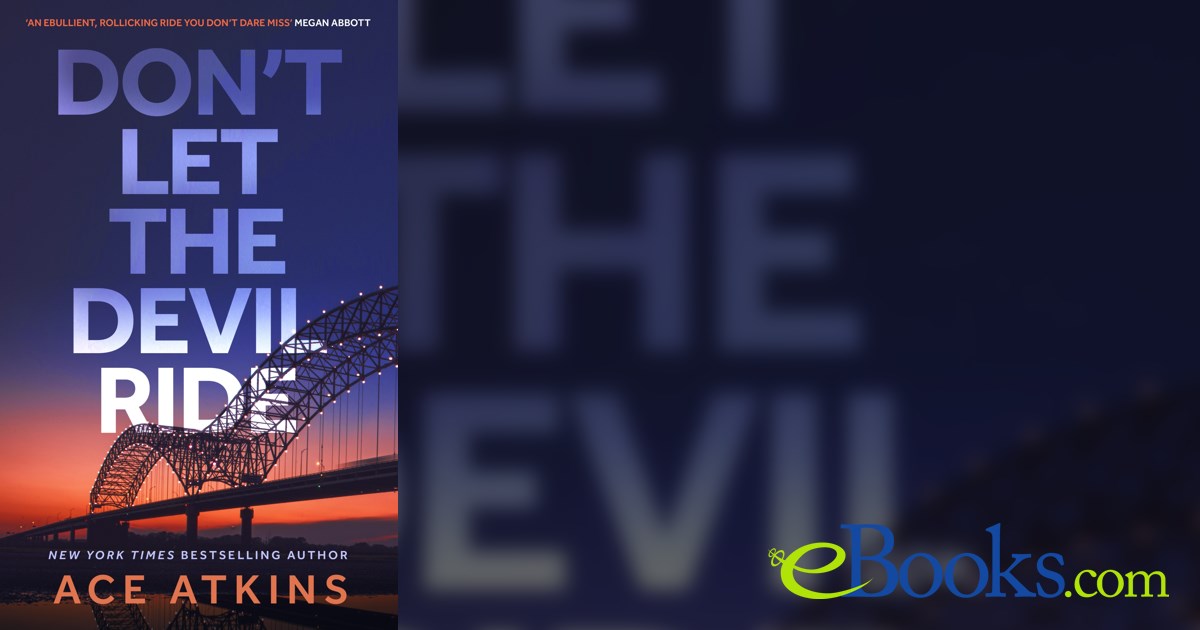 Don't Let the Devil Ride by Ace Atkins (ebook)