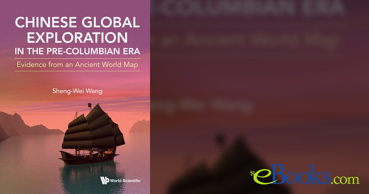 Chinese Global Exploration In The Pre-columbian Era: Evidence From An ...