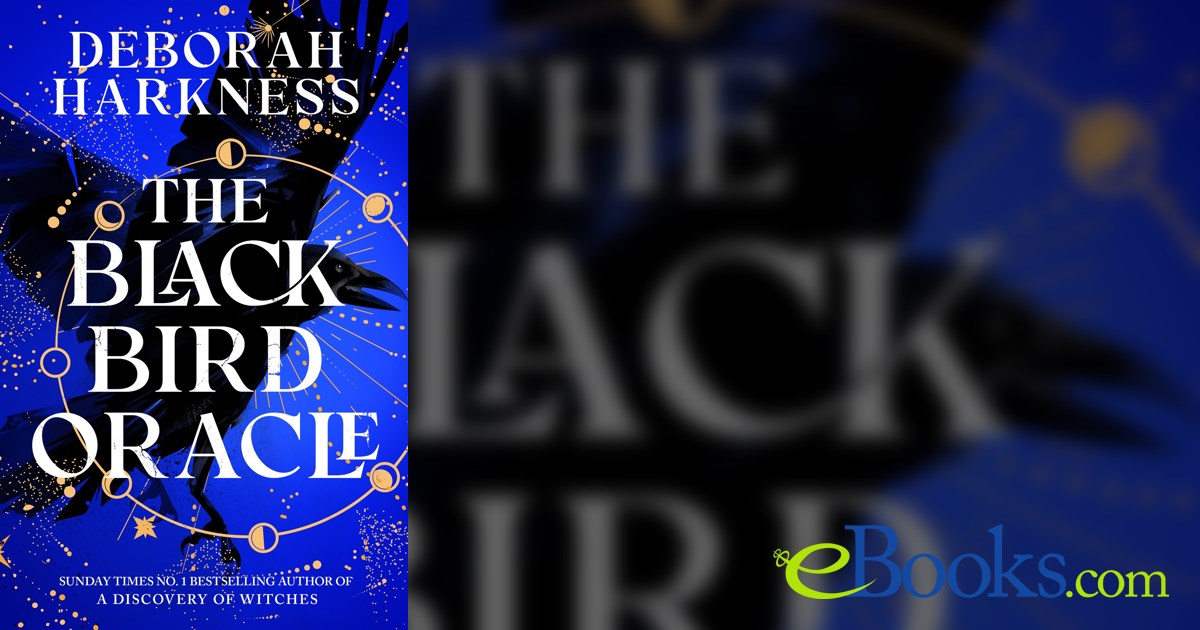 The Black Bird Oracle by Deborah Harkness (ebook)