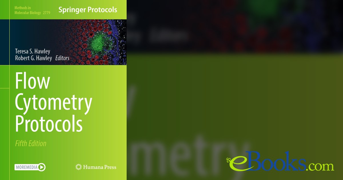 Flow Cytometry Protocols (5th ed.) by Teresa S. Hawley (ebook)