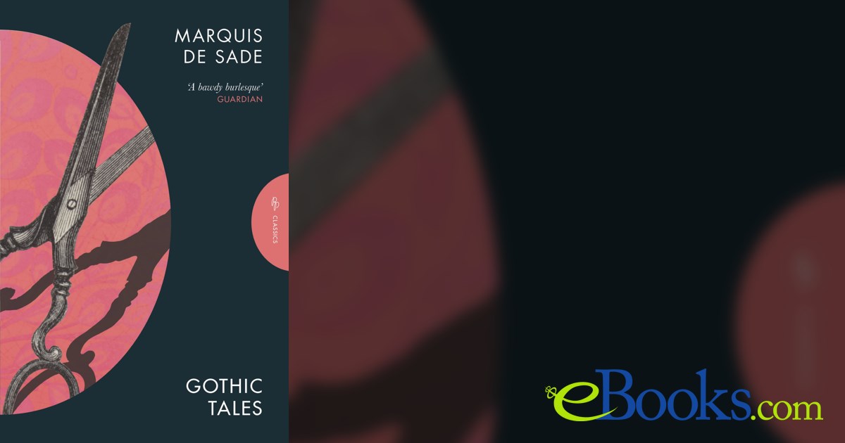Gothic Tales by Marquis de Sade (ebook)