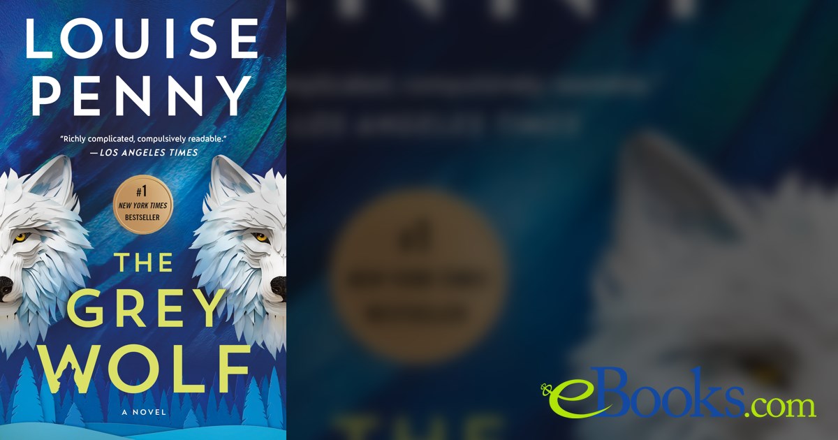 The Grey Wolf by Louise Penny (ebook)