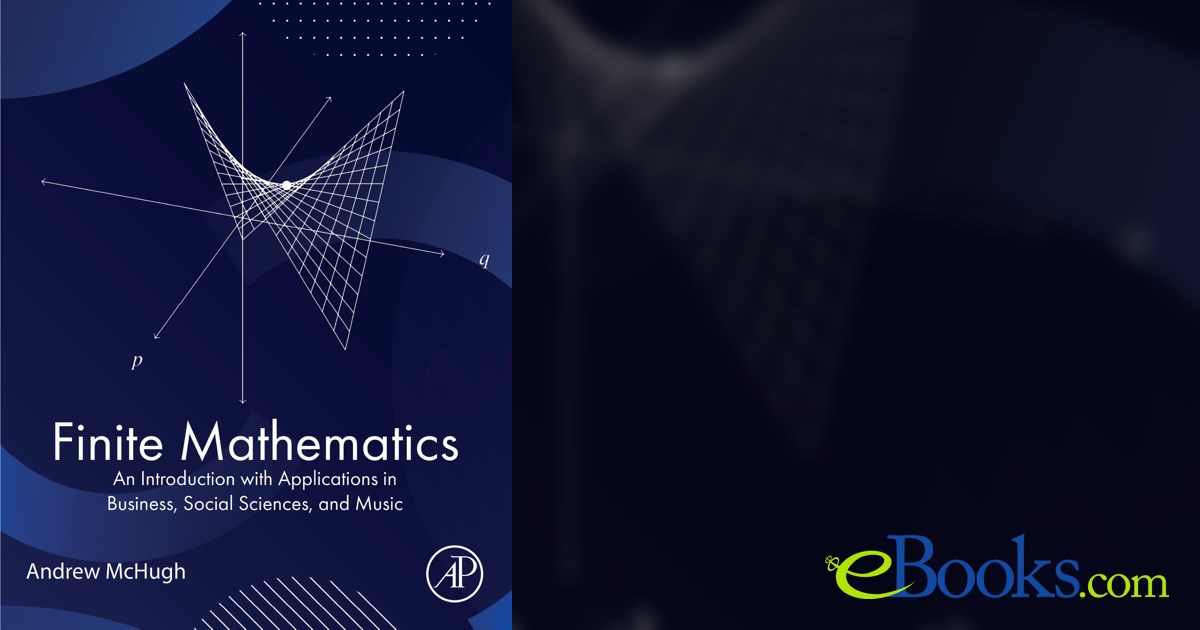 Finite Mathematics by Andrew McHugh PhD (ebook)