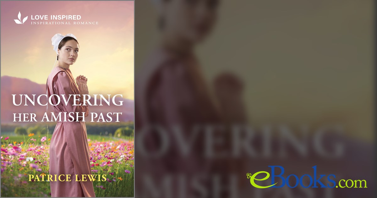 Uncovering Her Amish Past by Patrice Lewis (ebook)