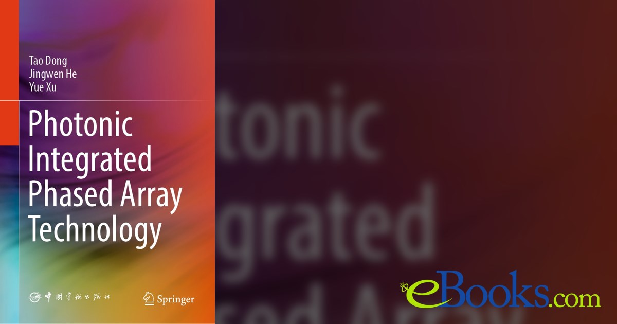 Photonic Integrated Phased Array Technology by Tao Dong (ebook)