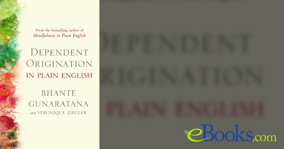 Dependent Origination in Plain English by Bhante Gunaratana (ebook)