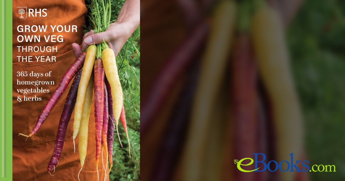 RHS Grow Your Own Veg Through the Year