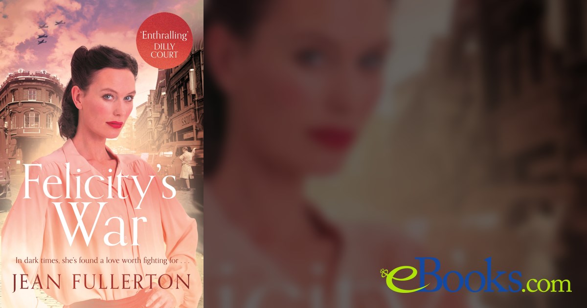 Felicity's War by Jean Fullerton (ebook)
