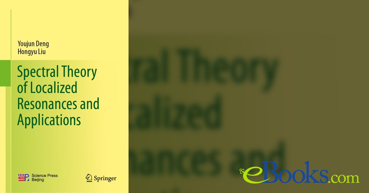 Spectral Theory of Localized Resonances and Applications
