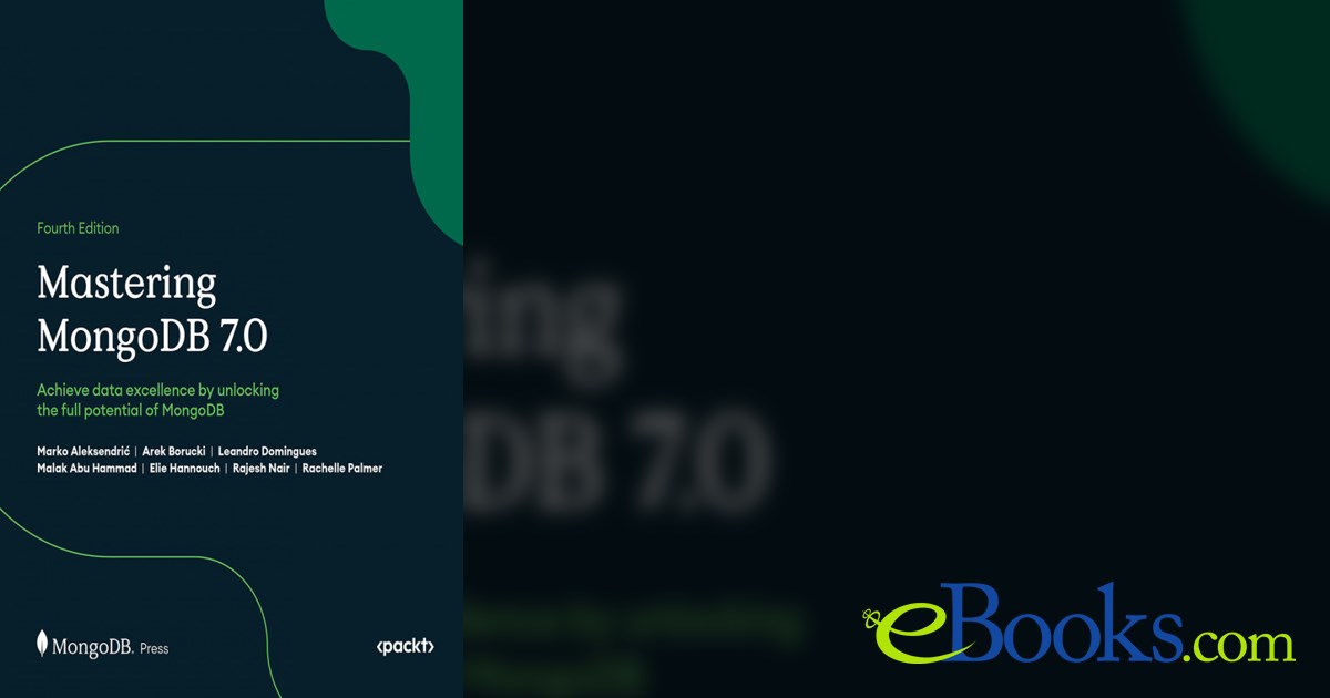 Mastering MongoDB 7.0 by Marko Aleksendrić (ebook)