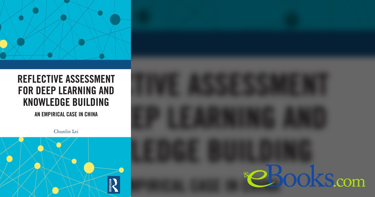 Reflective Assessment for Deep Learning and Knowledge Building