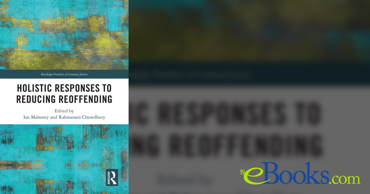 Holistic Responses to Reducing Reoffending by Ian Mahoney (ebook)