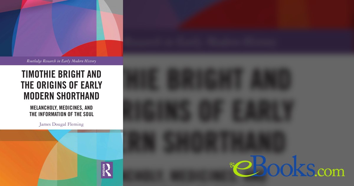 Timothie Bright and the Origins of Early Modern Shorthand