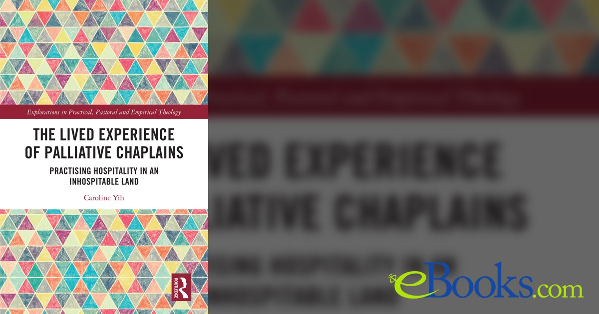 The Lived Experience of Palliative Chaplains by Caroline Yih (ebook)