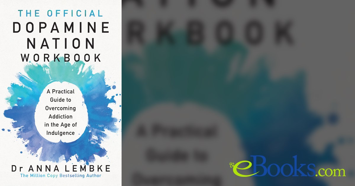 The Official Dopamine Nation Workbook by Anna Lembke (ebook)