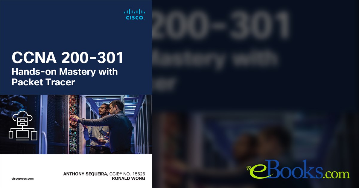 CCNA 200-301 Hands-on Mastery with Packet Tracer