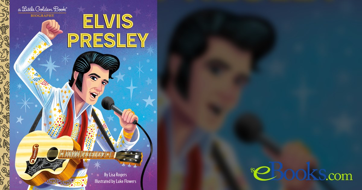 Elvis Presley: A Little Golden Book Biography