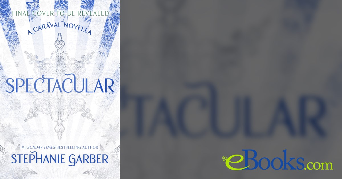 Spectacular by Stephanie Garber (ebook)