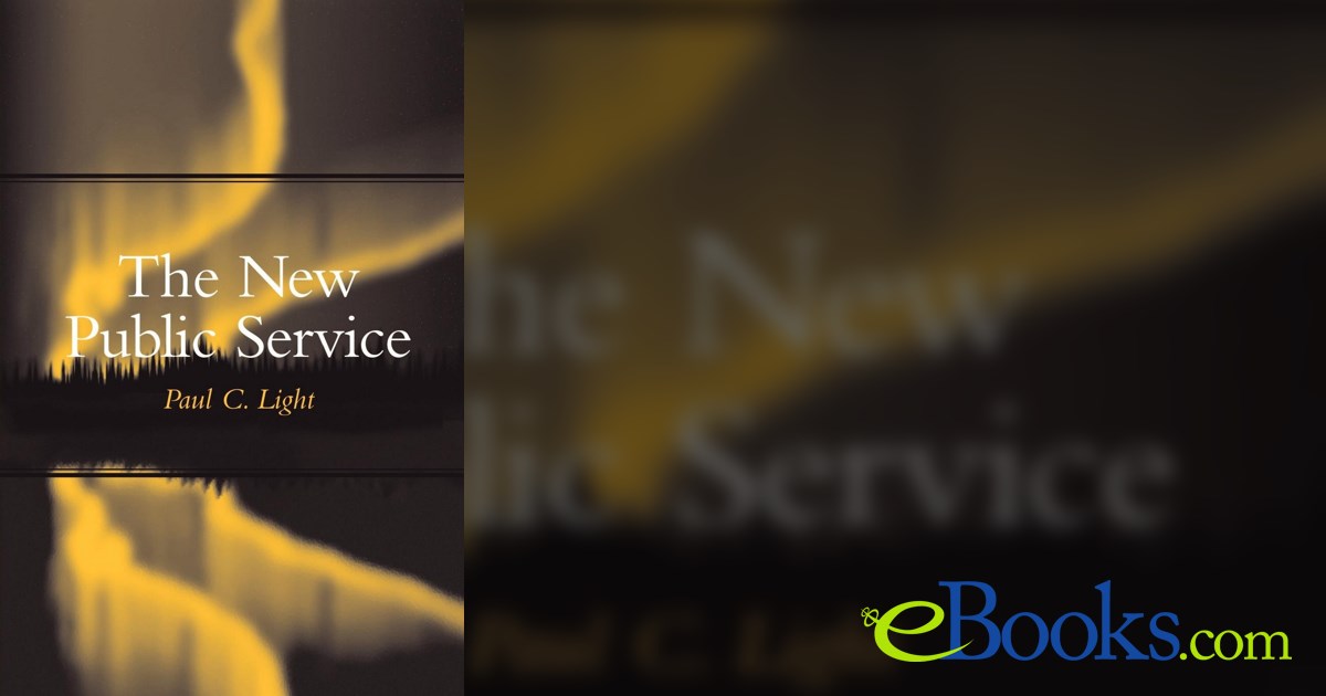 The New Public Service by Paul C. Light (ebook)