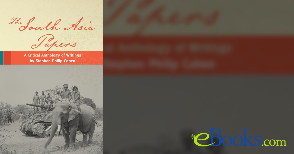 The South Asia Papers by Stephen P. Cohen (ebook)
