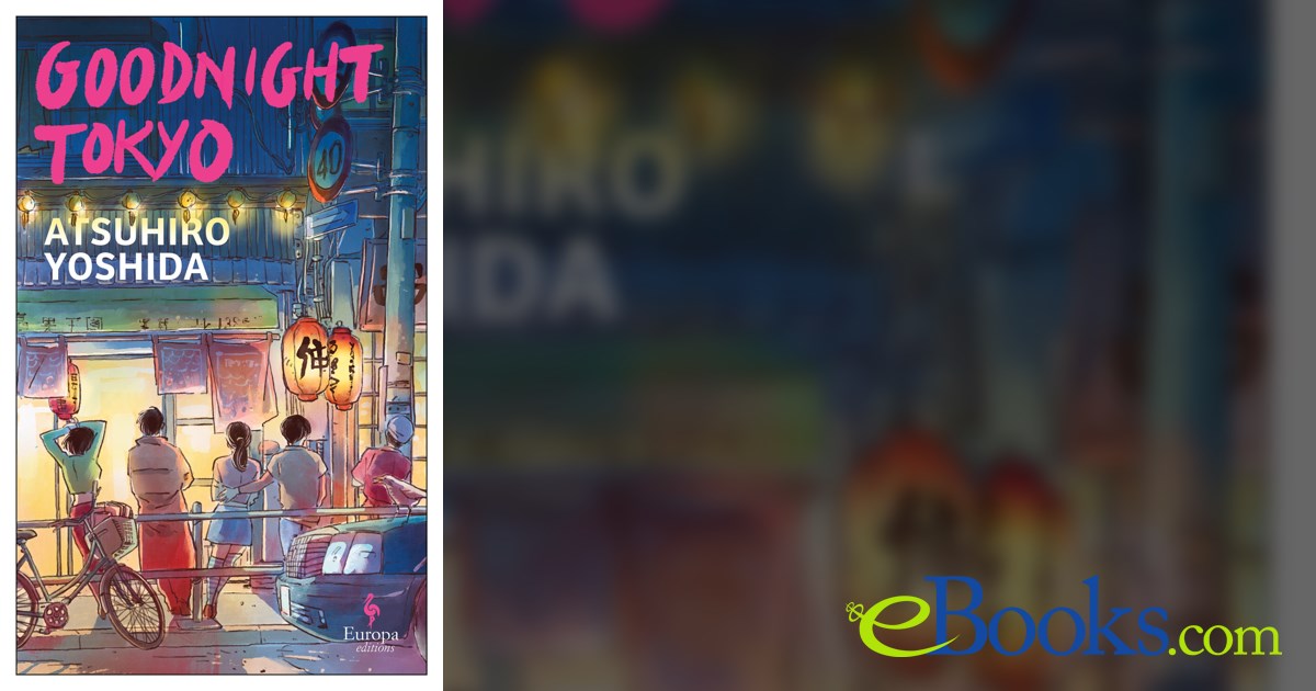 Goodnight Tokyo by Atsuhiro Yoshida (ebook)