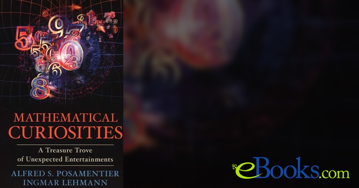 Mathematical Curiosities by Alfred S. Posamentier (ebook)