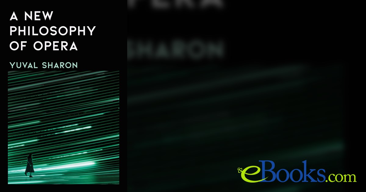 A New Philosophy of Opera by Yuval Sharon (ebook)