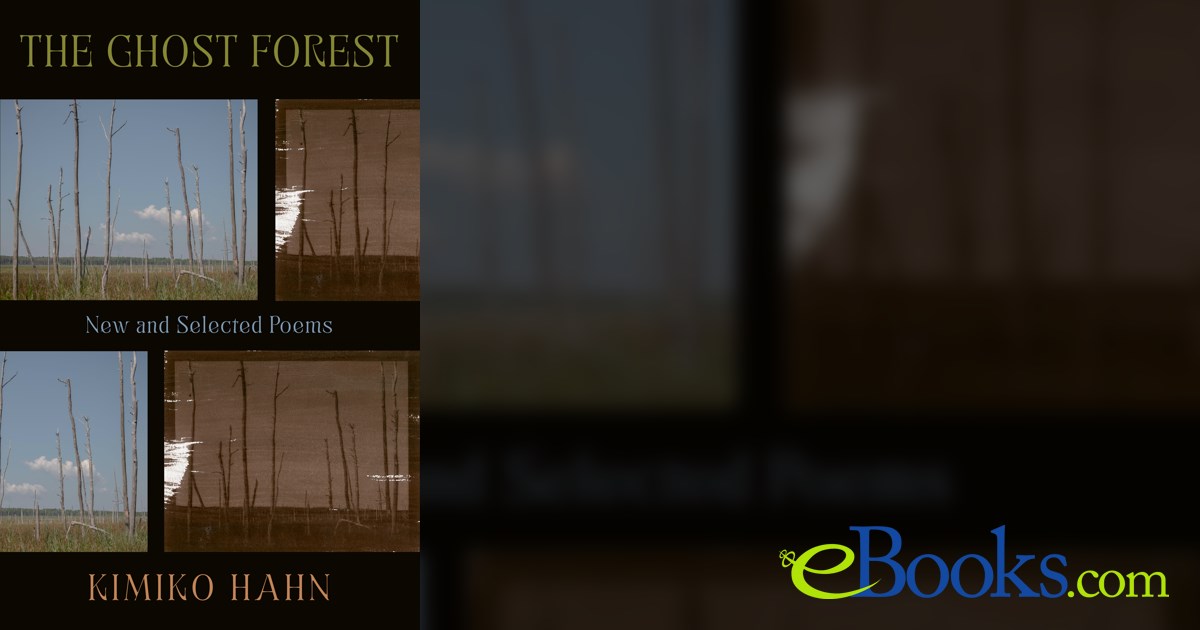 The Ghost Forest: New and Selected Poems by Kimiko Hahn (ebook)