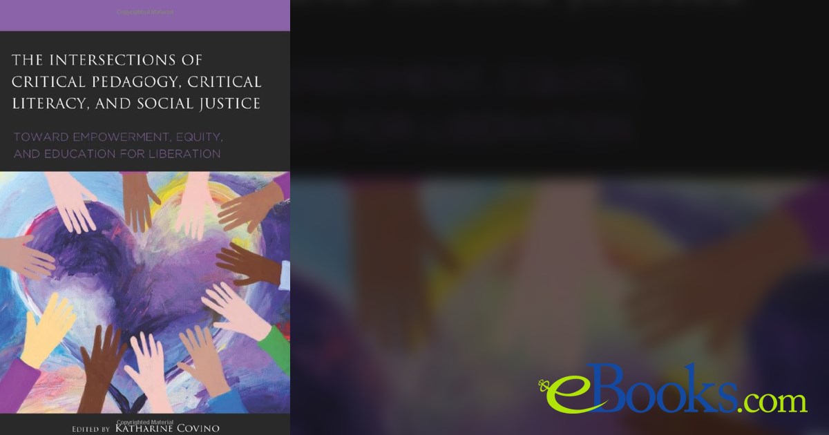 The Intersections of Critical Pedagogy, Critical Literacy, and Social ...