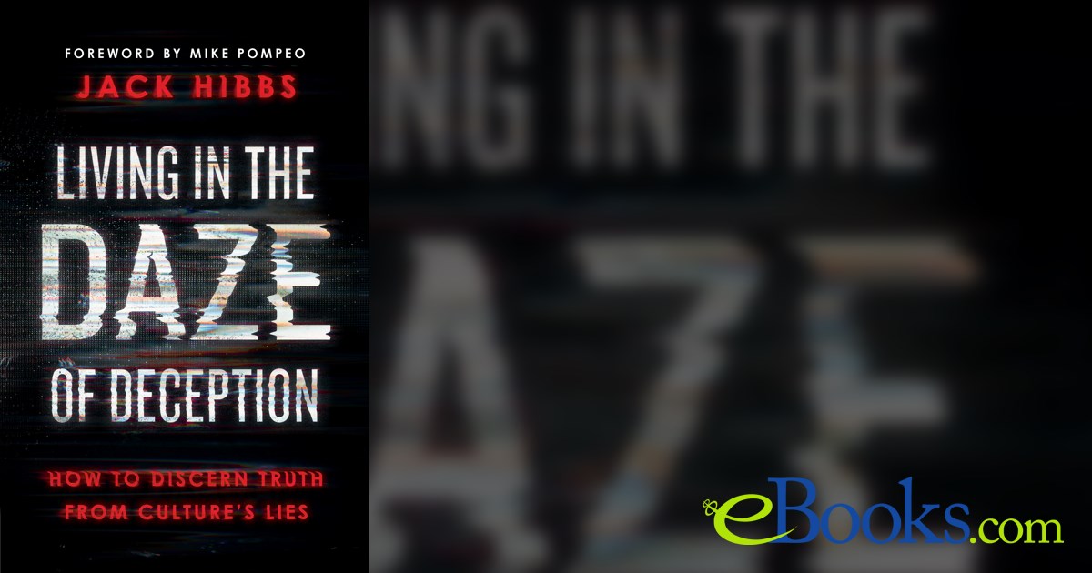 Living in the Daze of Deception by Jack Hibbs (ebook)