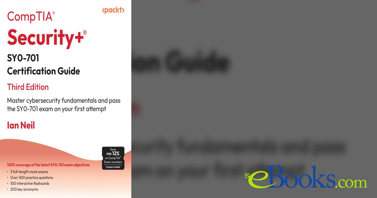 CompTIA® Security+® SY0-701 Certification Guide by Ian Neil (ebook)