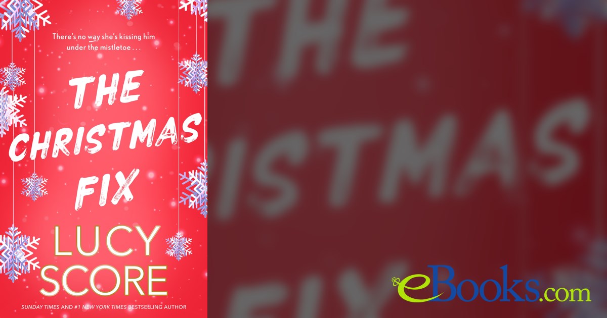 The Christmas Fix by Lucy Score (ebook)