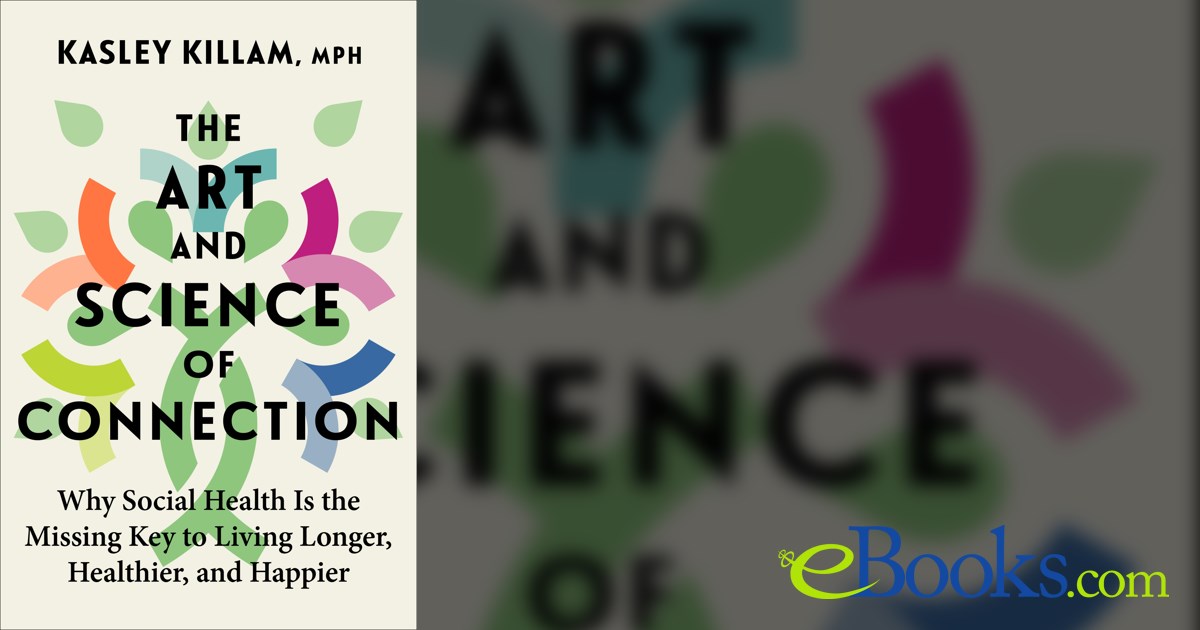 The Art and Science of Connection by Kasley Killam (ebook)