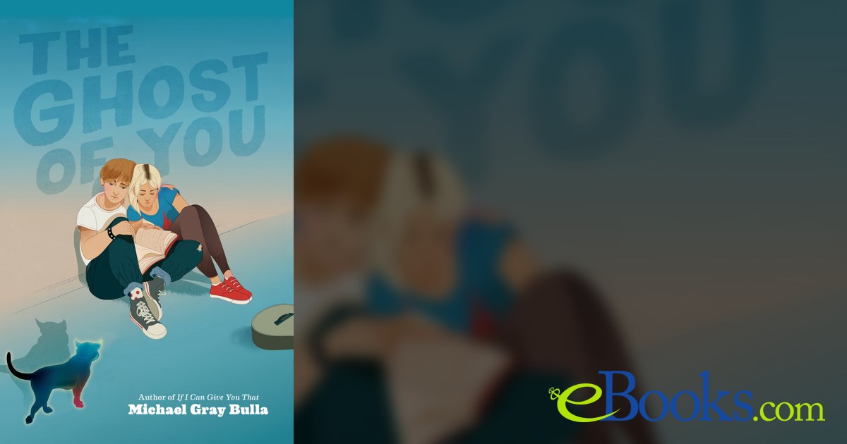 The Ghost of You by Michael Gray Bulla (ebook)