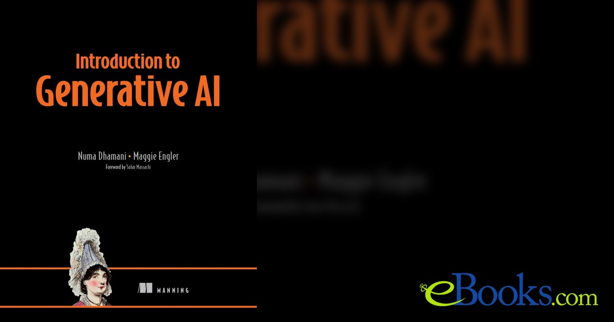 Introduction to Generative AI by Numa Dhamani (ebook) Introduction to Generative AI by Numa Dhamani (ebook)