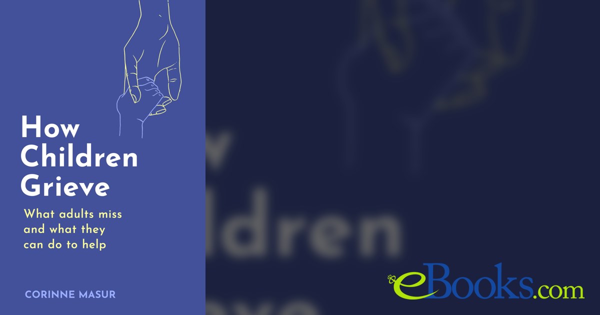 How Children Grieve by Corinne Masur (ebook)