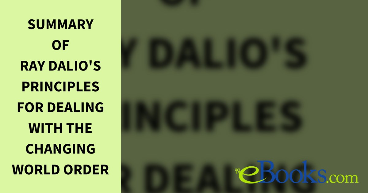 Summary of Ray Dalio's Principles for Dealing with the Changing World Order