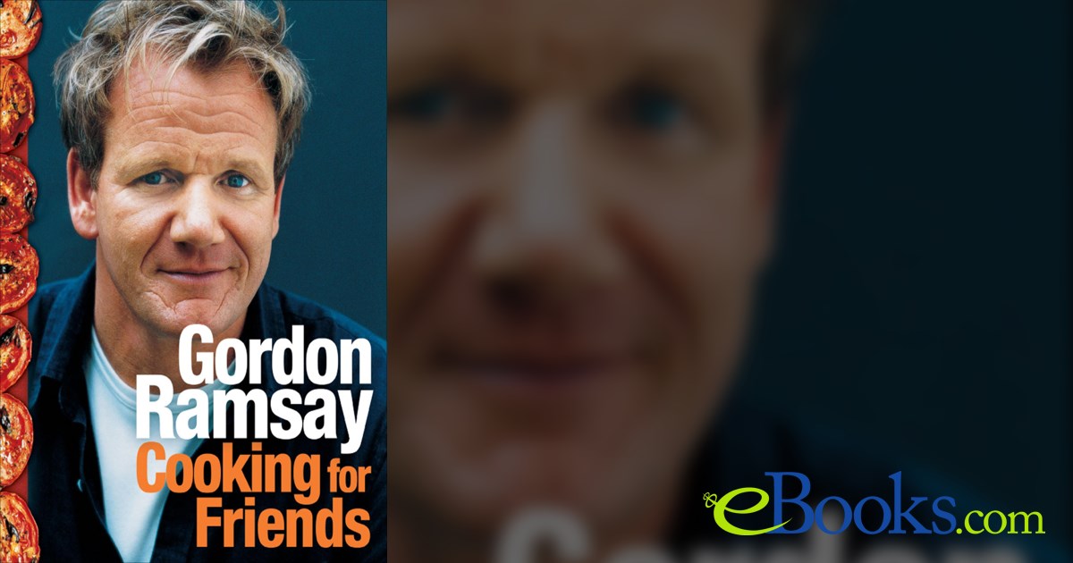 Cooking for Friends by Gordon Ramsay (ebook)