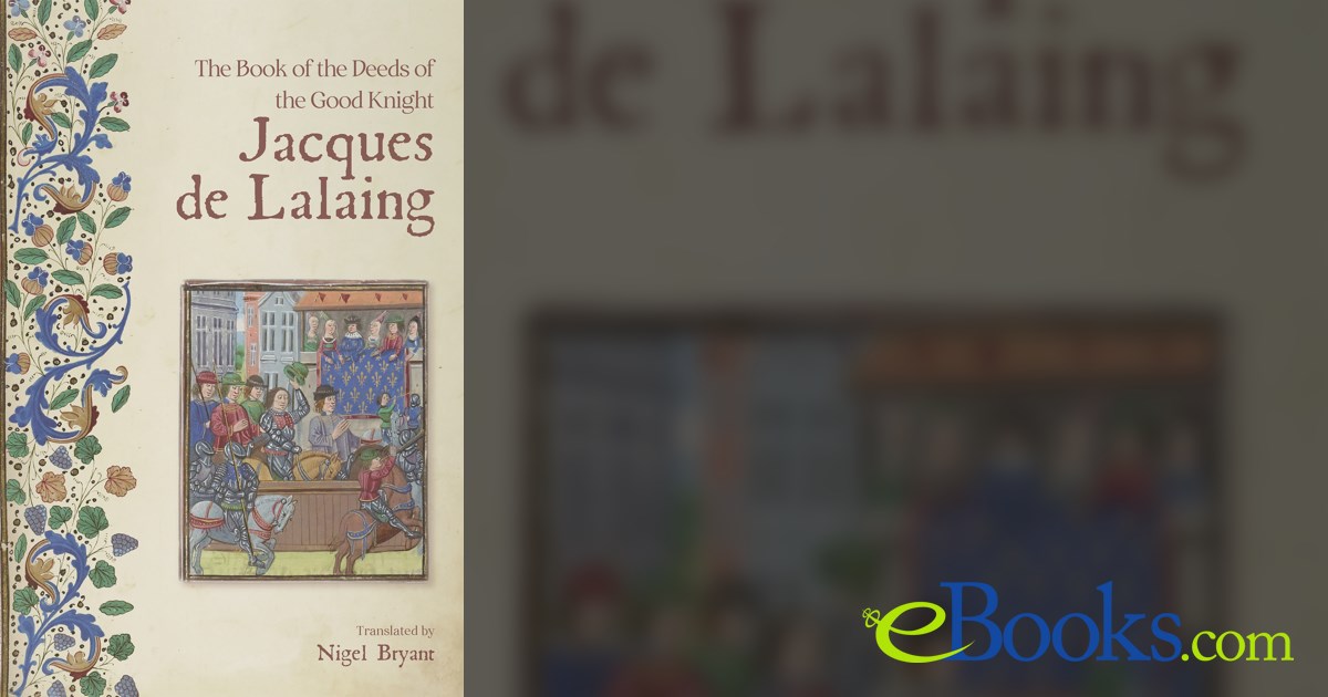 The Book of the Deeds of the Good Knight Jacques de Lalaing