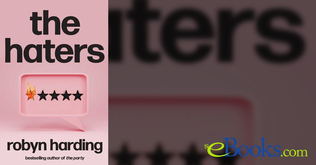 The Haters by Robyn Harding (ebook)