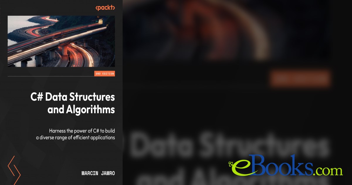 C# Data Structures and Algorithms by Marcin Jamro (ebook)