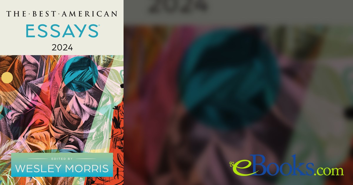 The Best American Essays 2024 by Wesley Morris (ebook)