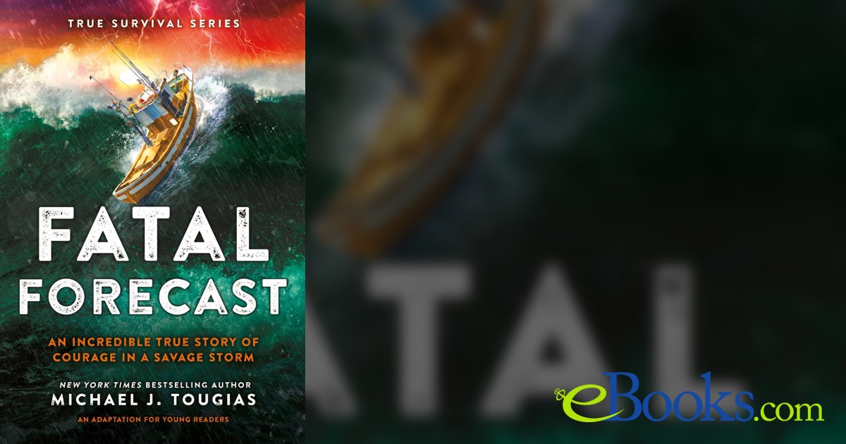 Fatal Forecast by Michael J. Tougias (ebook)