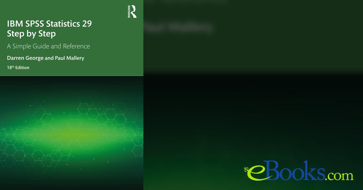 IBM SPSS Statistics 29 Step by Step (18th ed.)