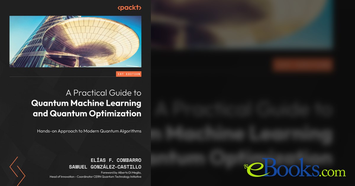 A Practical Guide to Quantum Machine Learning and Quantum Optimization